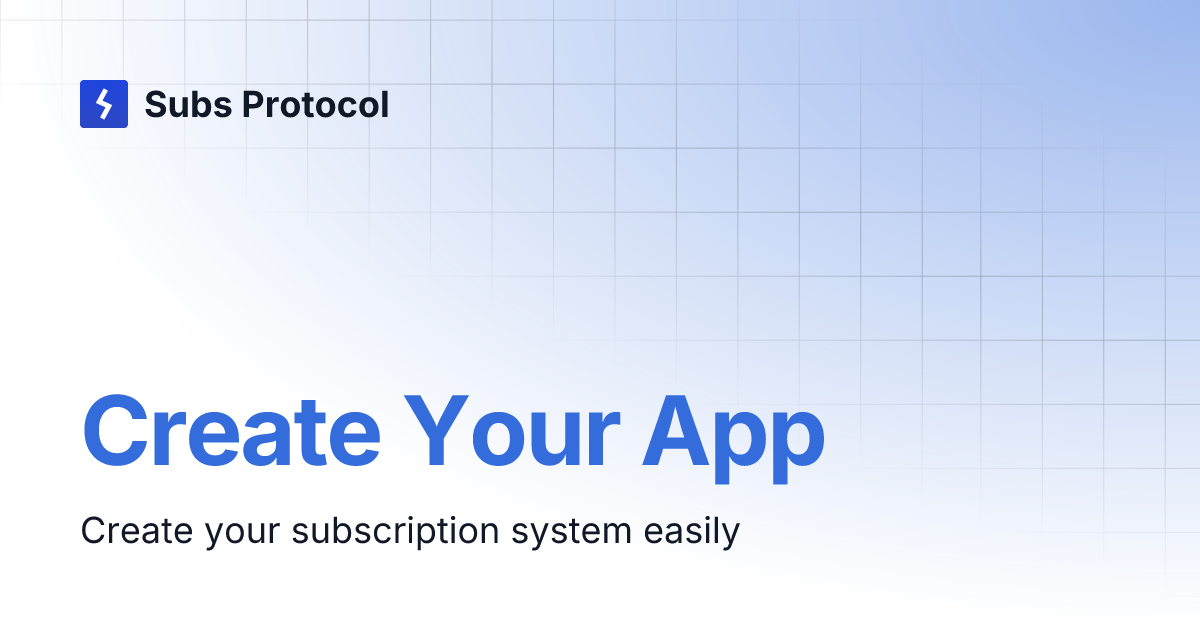 Create Your App | Subs Protocol